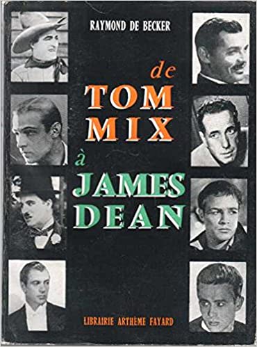 Becker Raymond( De) : De Tom Mix à James Dean /fayard 1959 ...